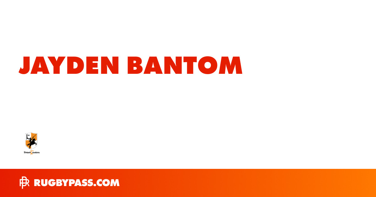 Jayden Bantom Rugby Bio | News, Stats, Age, Height & Team | RugbyPass
