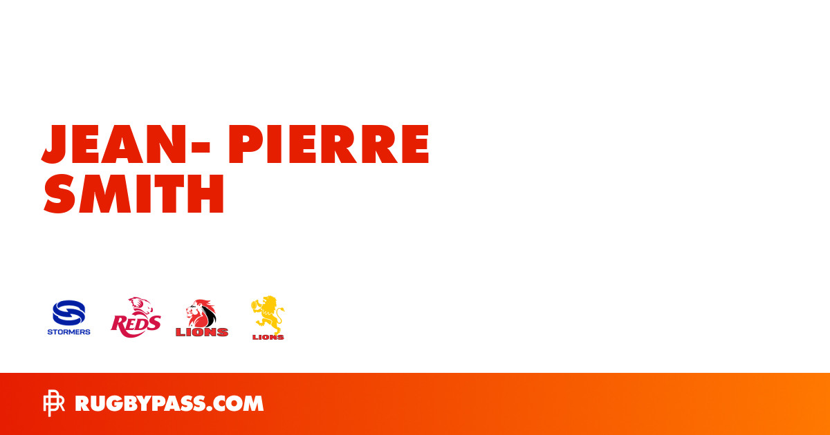 Jean-Pierre Smith Rugby Bio | News, Stats, Age, Height & Team | RugbyPass
