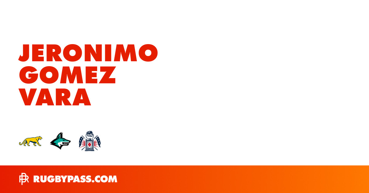 Jeronimo Gomez Vara Rugby Bio | News, Stats, Age, Height & Team | RugbyPass