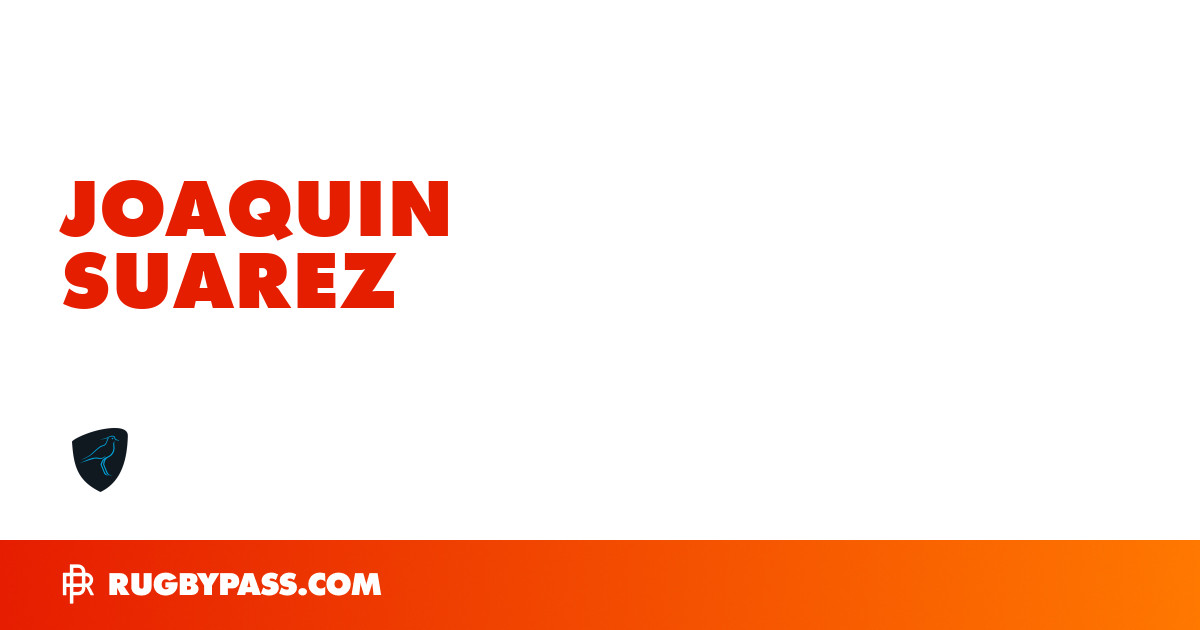 Joaquin Suarez Rugby Bio | News, Stats, Age, Height & Team | RugbyPass