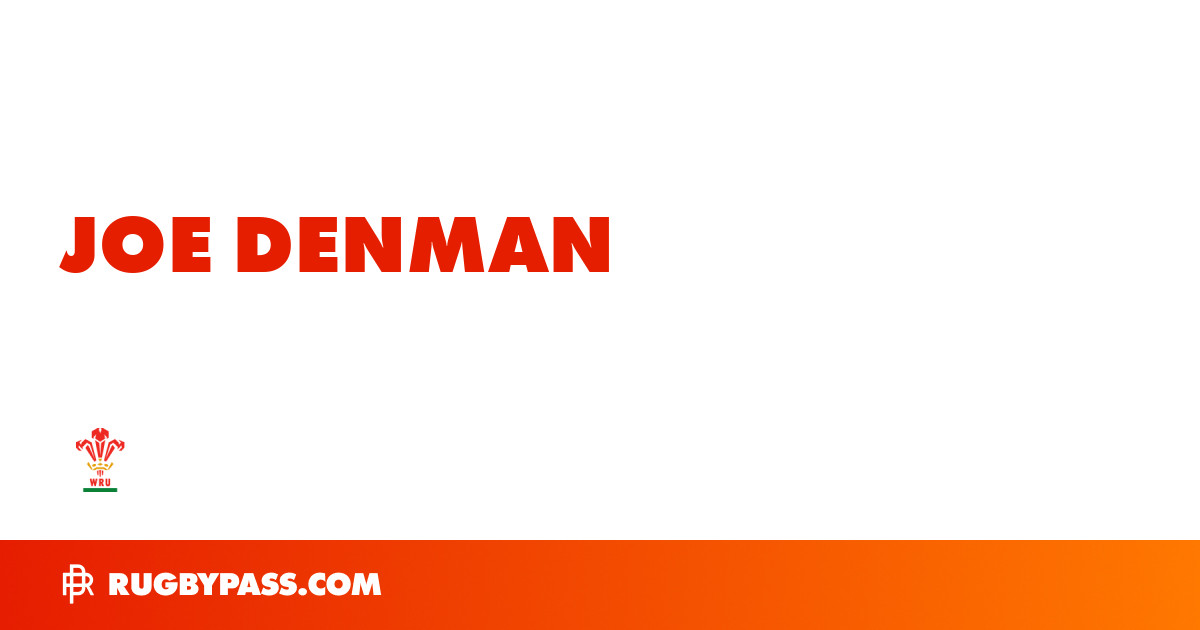 Joe Denman Rugby Bio | News, Stats, Age, Height & Team | RugbyPass