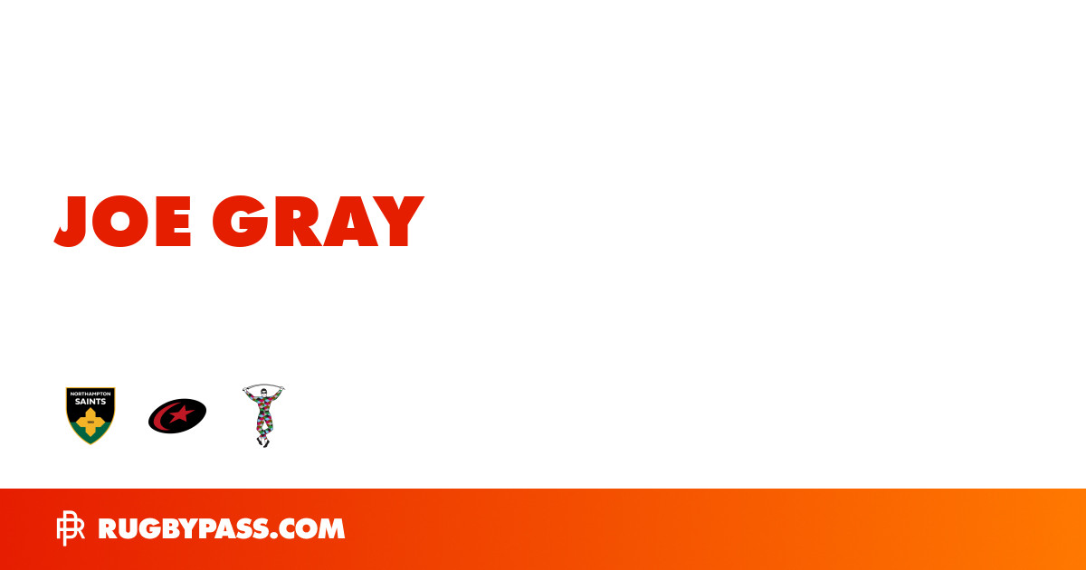 Joe Gray Rugby Bio | News, Stats, Age, Height & Team | RugbyPass