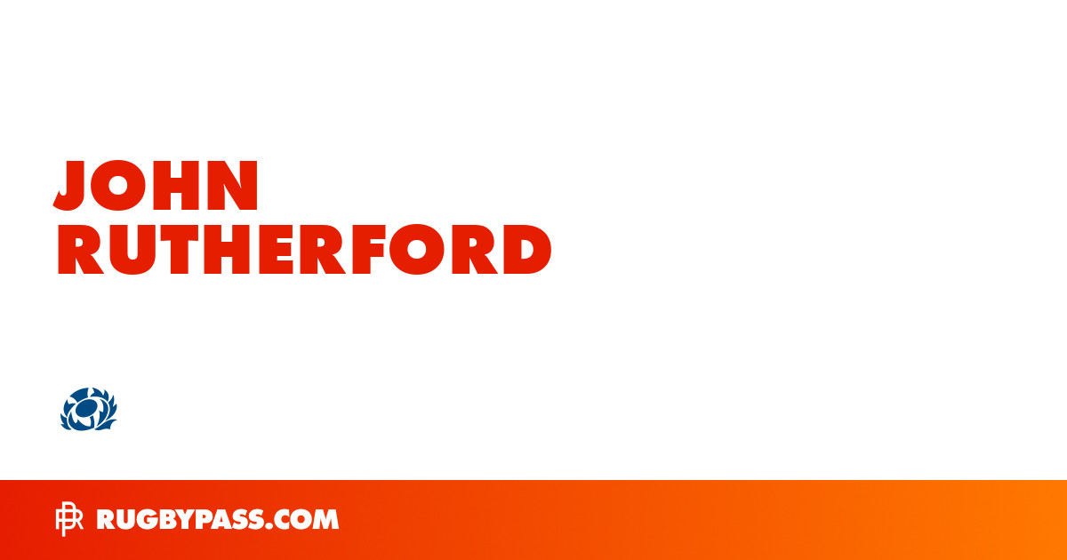 John Rutherford Rugby Bio | News, Stats, Age, Height & Team | RugbyPass