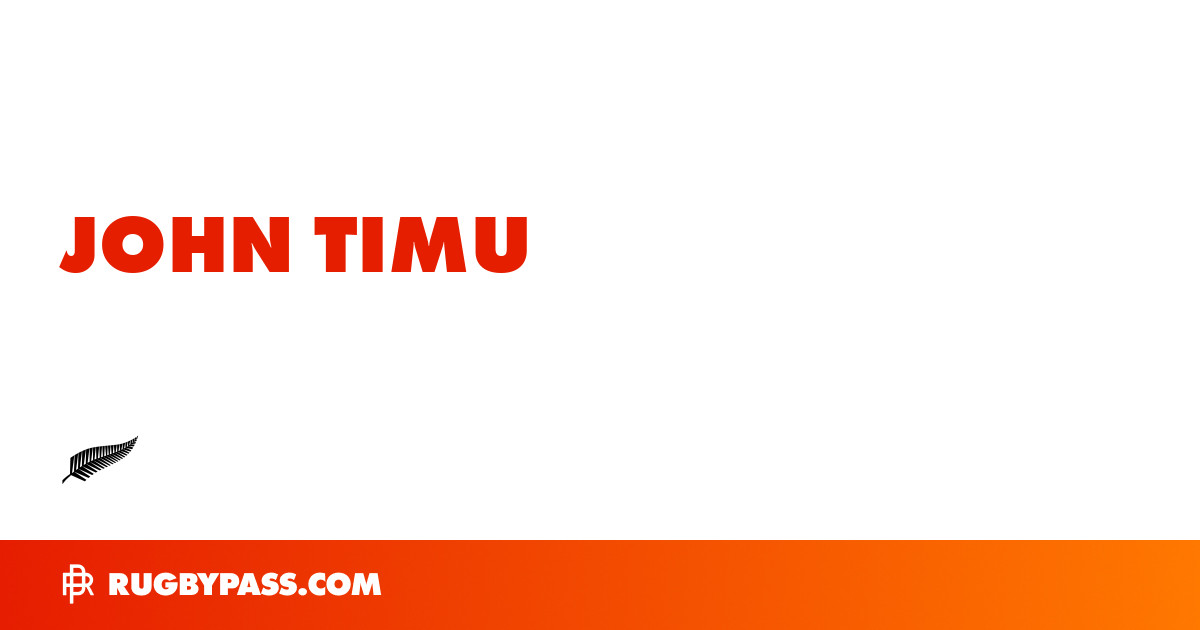 John Timu Rugby Bio | News, Stats, Age, Height & Team | RugbyPass