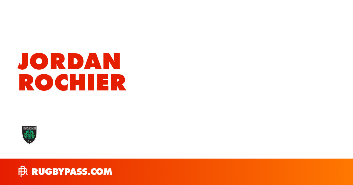 Jordan Rochier Rugby Bio | News, Stats, Age, Height & Team | RugbyPass