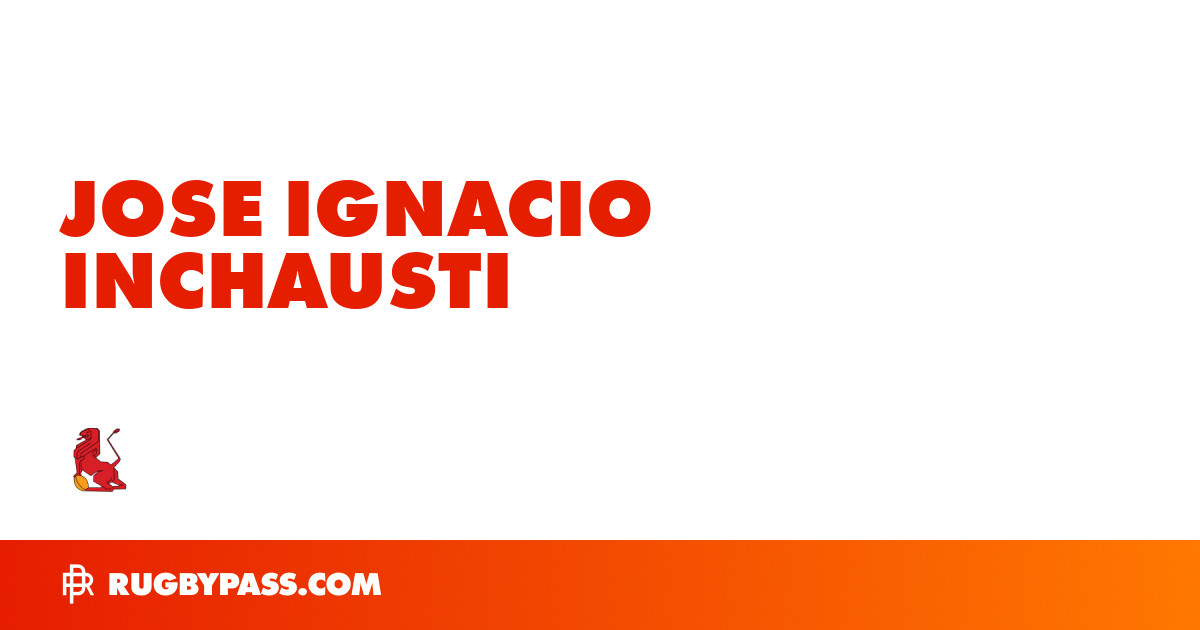Jose Ignacio Inchausti Rugby Bio | News, Stats, Age, Height & Team ...