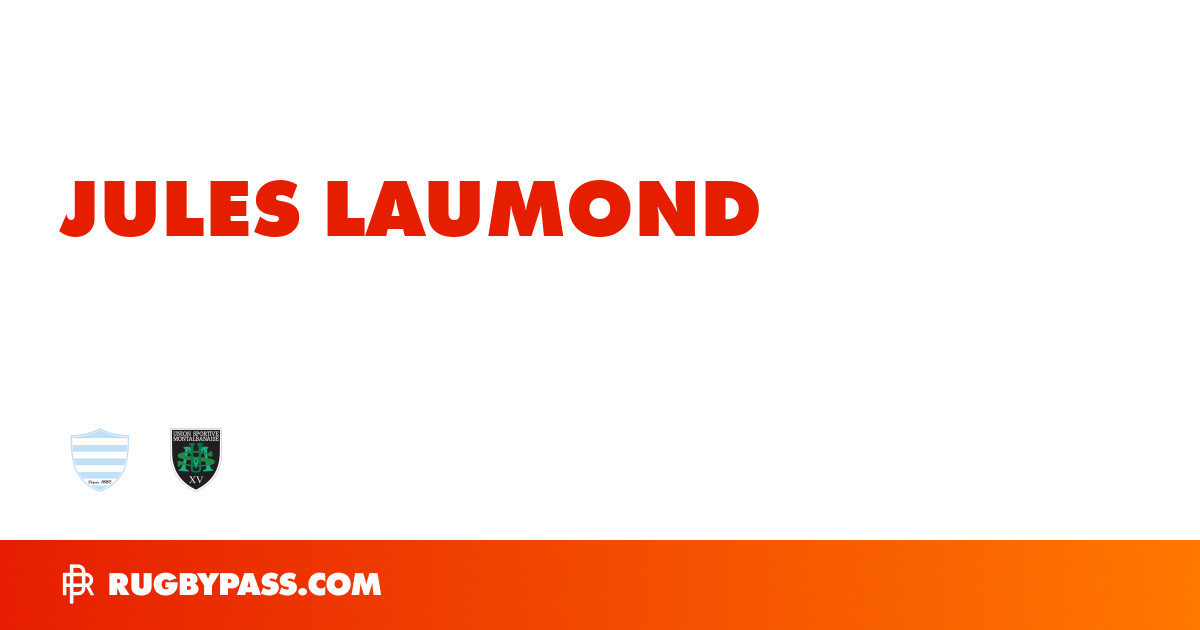 Jules Laumond Rugby Bio | News, Stats, Age, Height & Team | RugbyPass