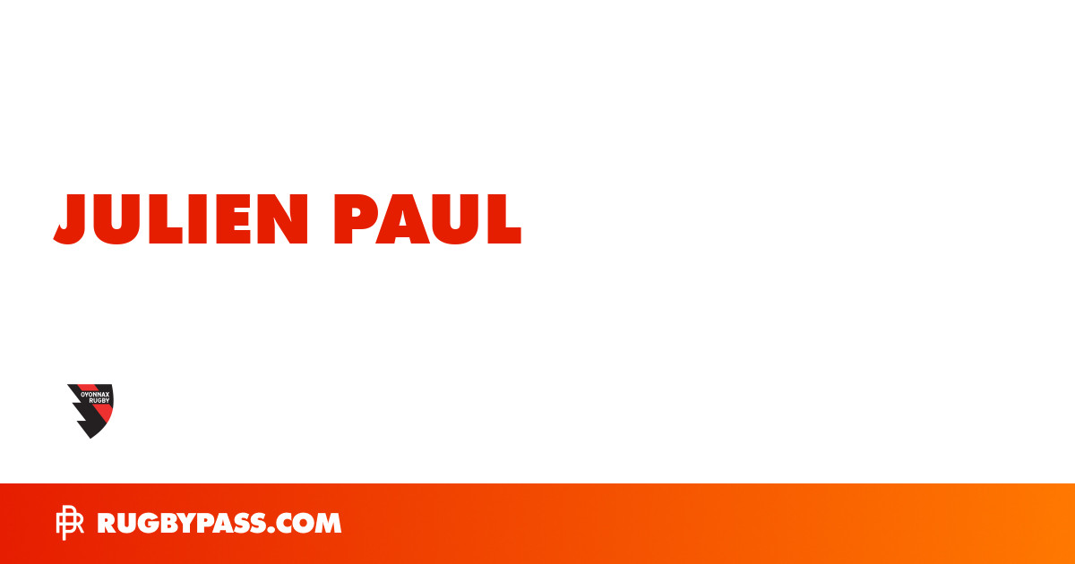 Julien Paul Rugby Bio | News, Stats, Age, Height & Team | RugbyPass