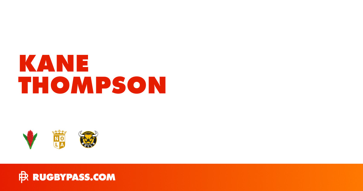 Kane Thompson Rugby Bio | News, Stats, Age, Height & Team | RugbyPass