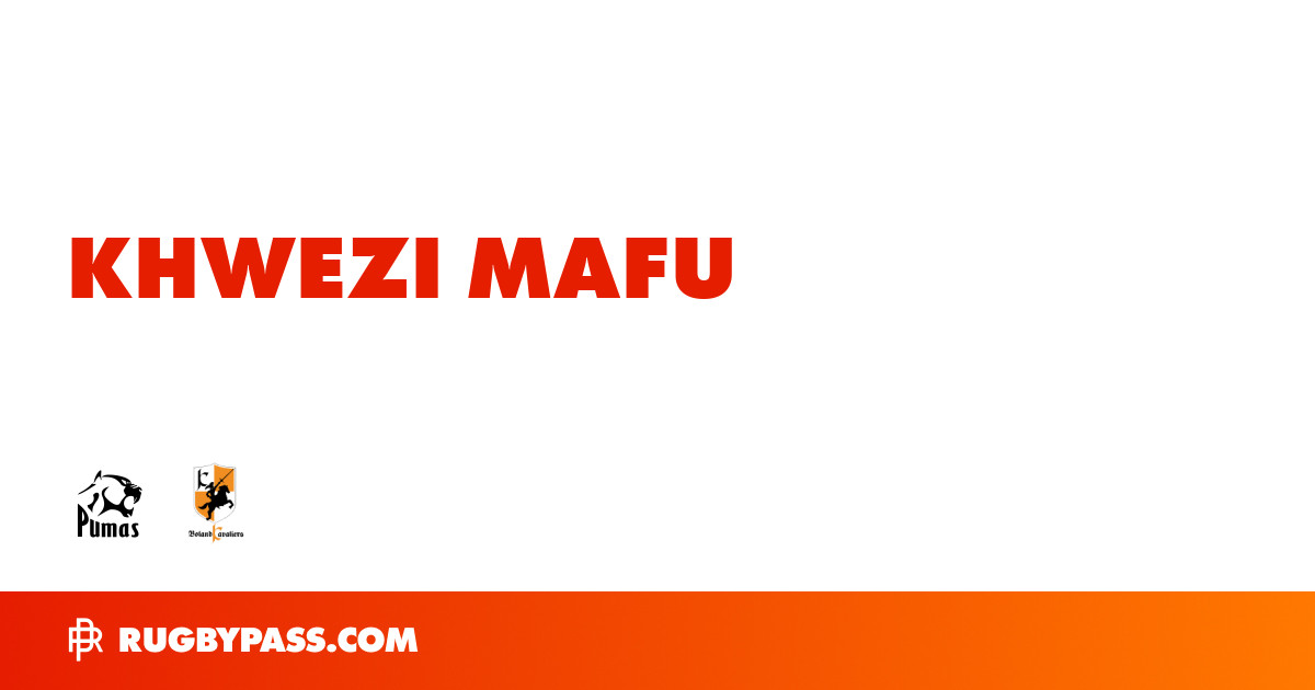 Khwezi Mafu Rugby Bio | News, Stats, Age, Height & Team | RugbyPass