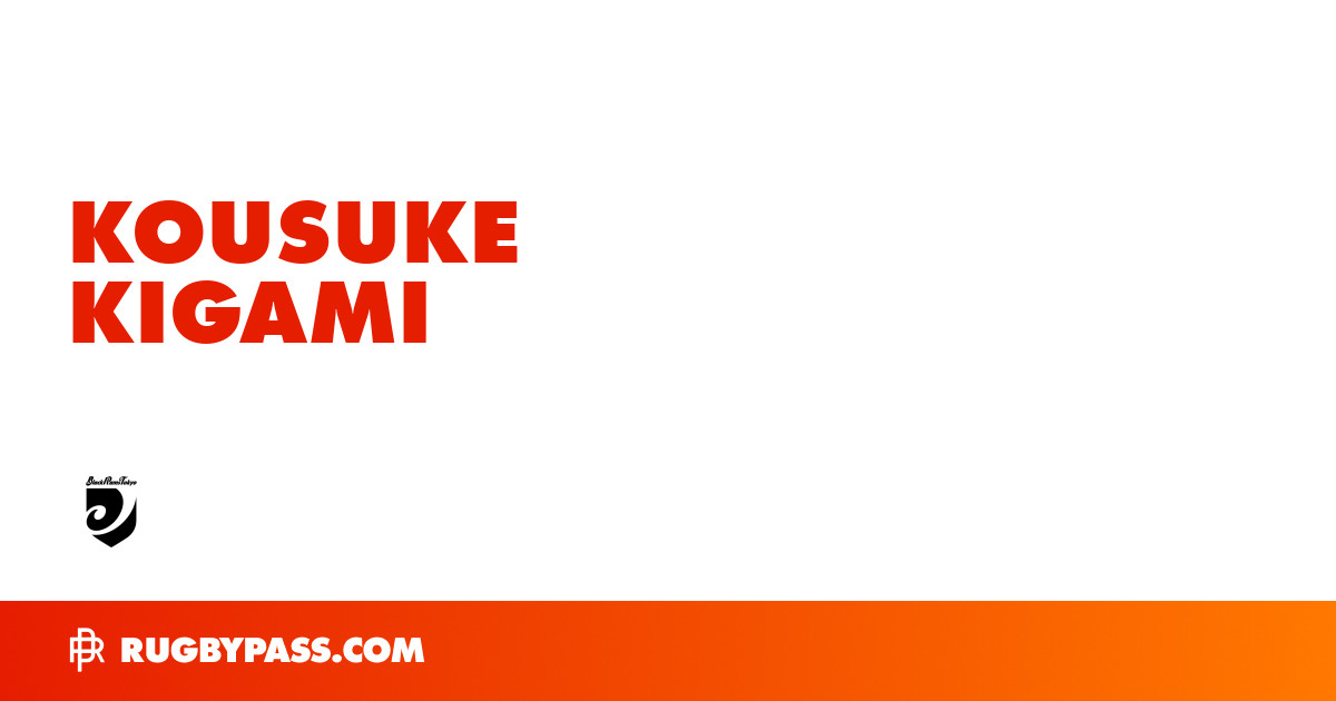 Kousuke Kigami Rugby Bio | News, Stats, Age, Height & Team | RugbyPass