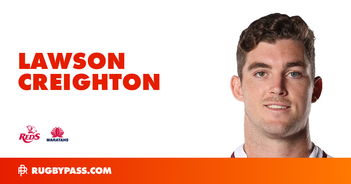 Lawson Creighton Rugby Bio | News, Stats, Age, Height & Team | RugbyPass