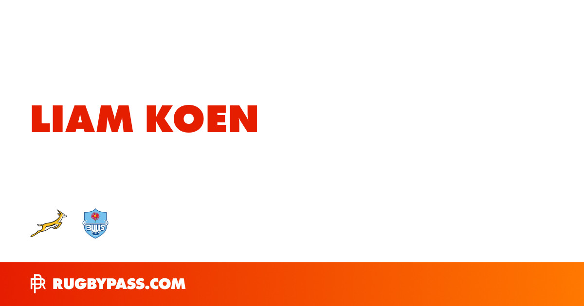 Liam Koen Rugby Bio | News, Stats, Age, Height & Team | RugbyPass