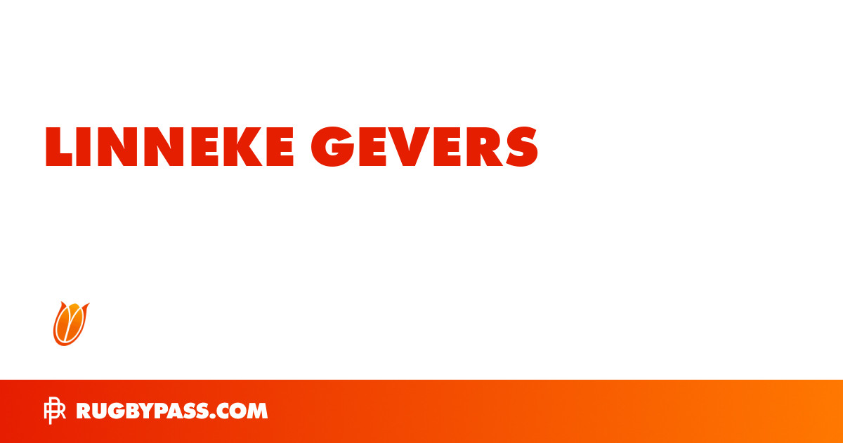 Linneke Gevers Rugby Bio | News, Stats, Age, Height & Team | RugbyPass