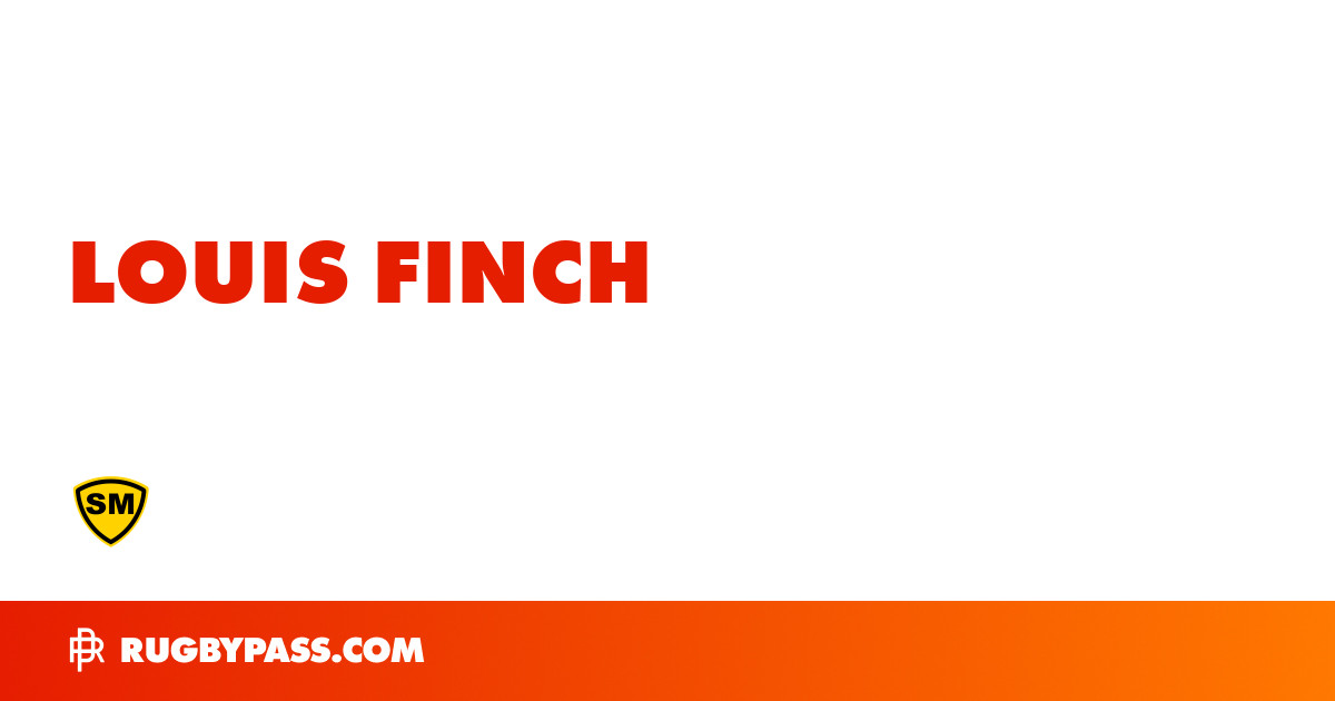 Louis Finch Rugby Bio | News, Stats, Age, Height & Team | RugbyPass