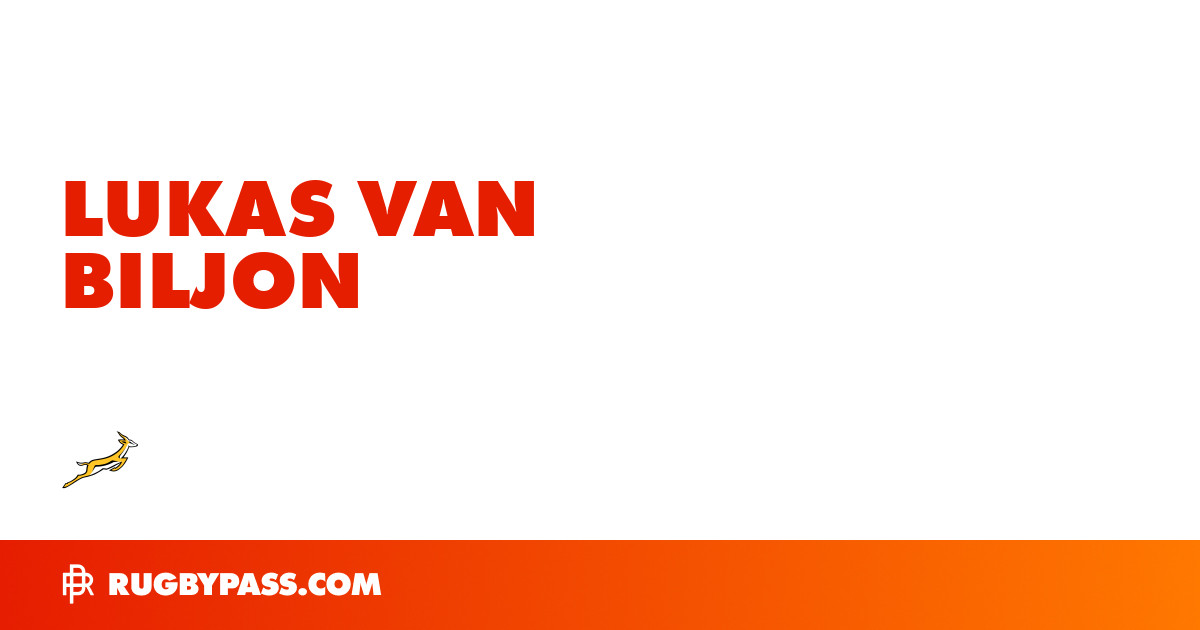 Lukas van Biljon Rugby Bio | News, Stats, Age, Height & Team | RugbyPass