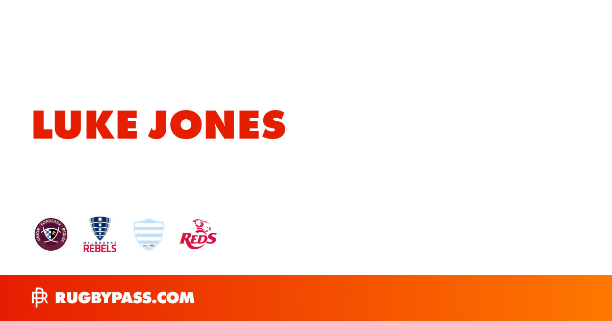 Luke Jones Rugby Bio | News, Stats, Age, Height & Team | RugbyPass