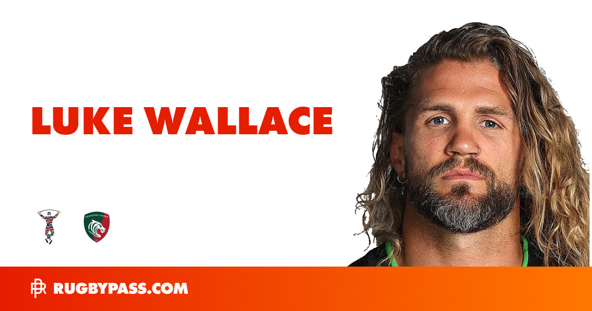 Luke Wallace Rugby Bio | News, Stats, Age, Height & Team | RugbyPass