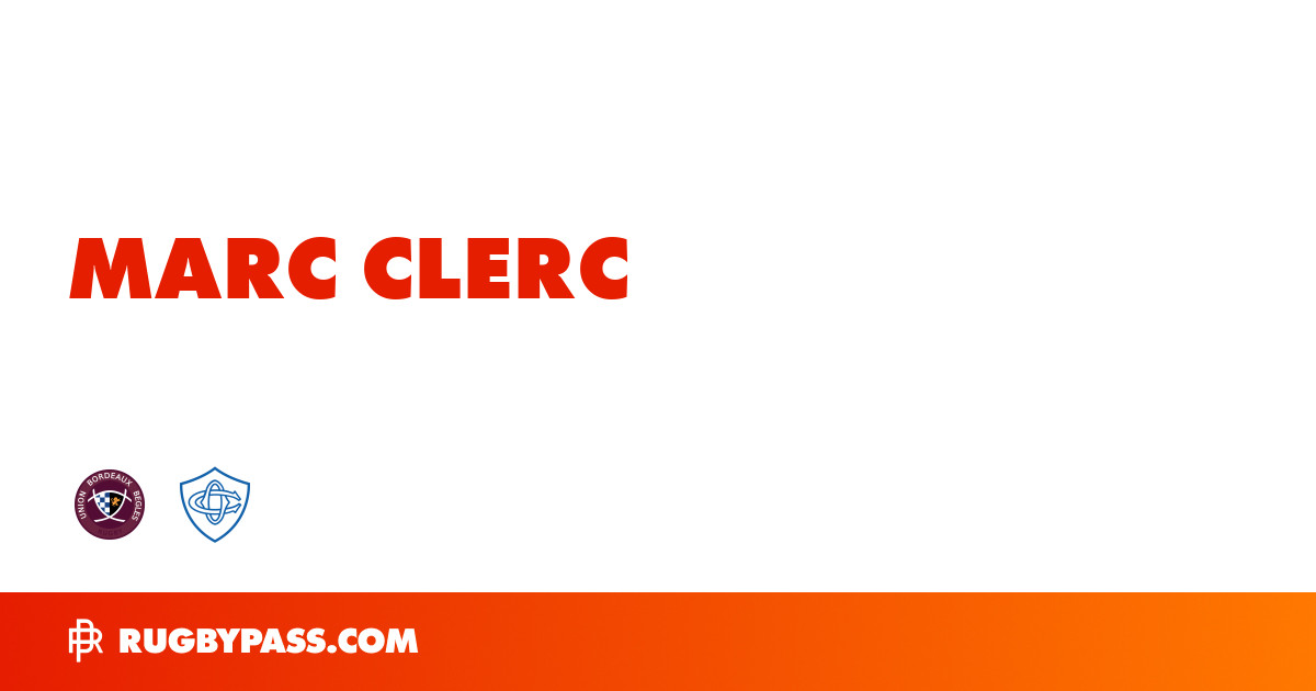 Marc Clerc Rugby Bio | News, Stats, Age, Height & Team | RugbyPass