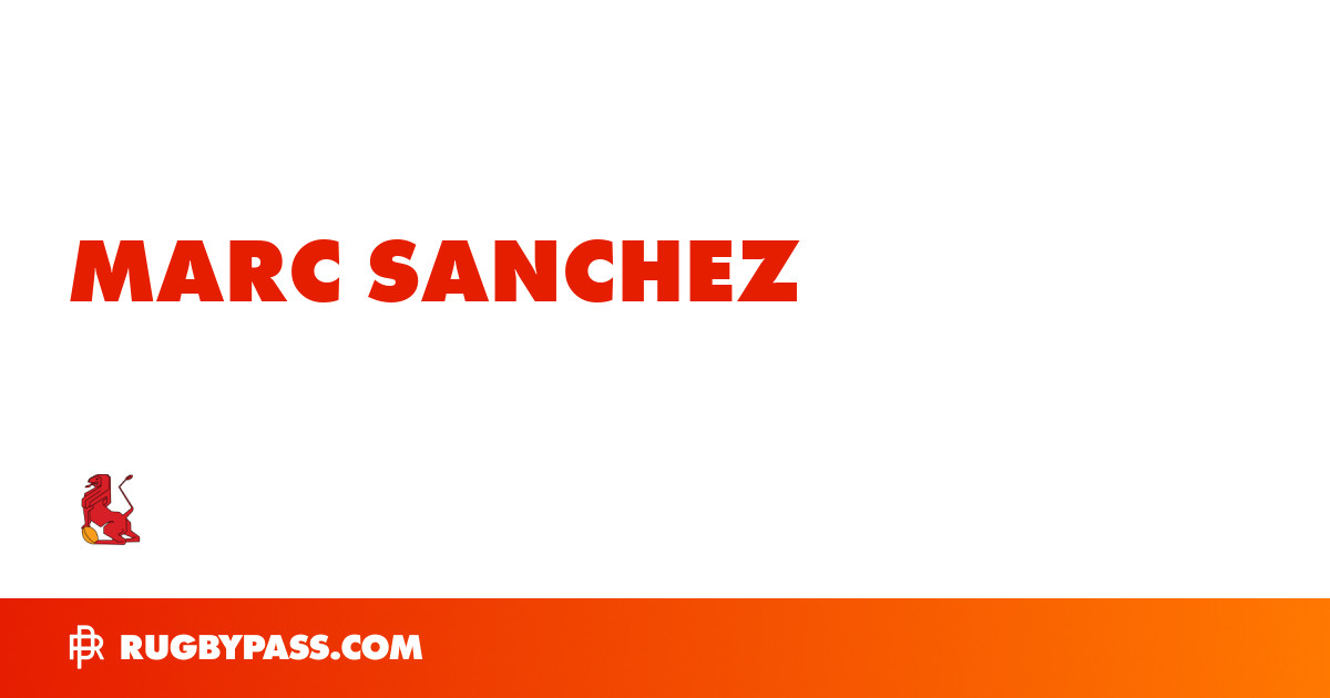 Marc Sanchez Rugby Bio | News, Stats, Age, Height & Team | RugbyPass