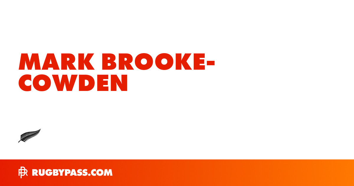 Mark Brooke-Cowden Rugby Bio | News, Stats, Age, Height & Team | RugbyPass