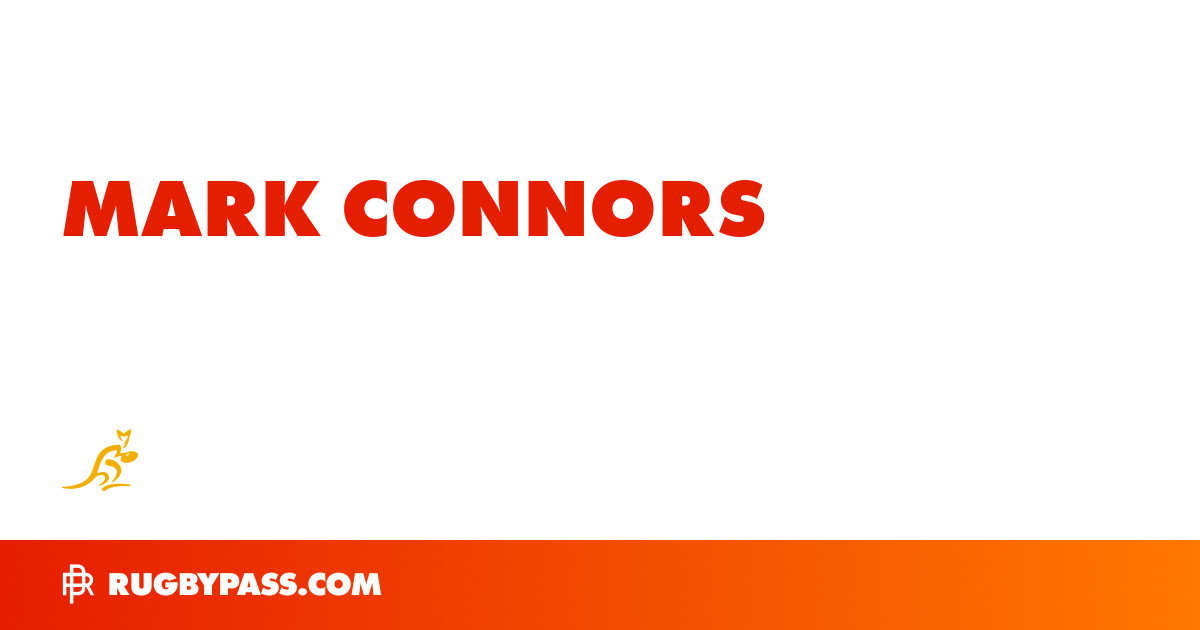 Mark Connors Rugby Bio | News, Stats, Age, Height & Team | RugbyPass