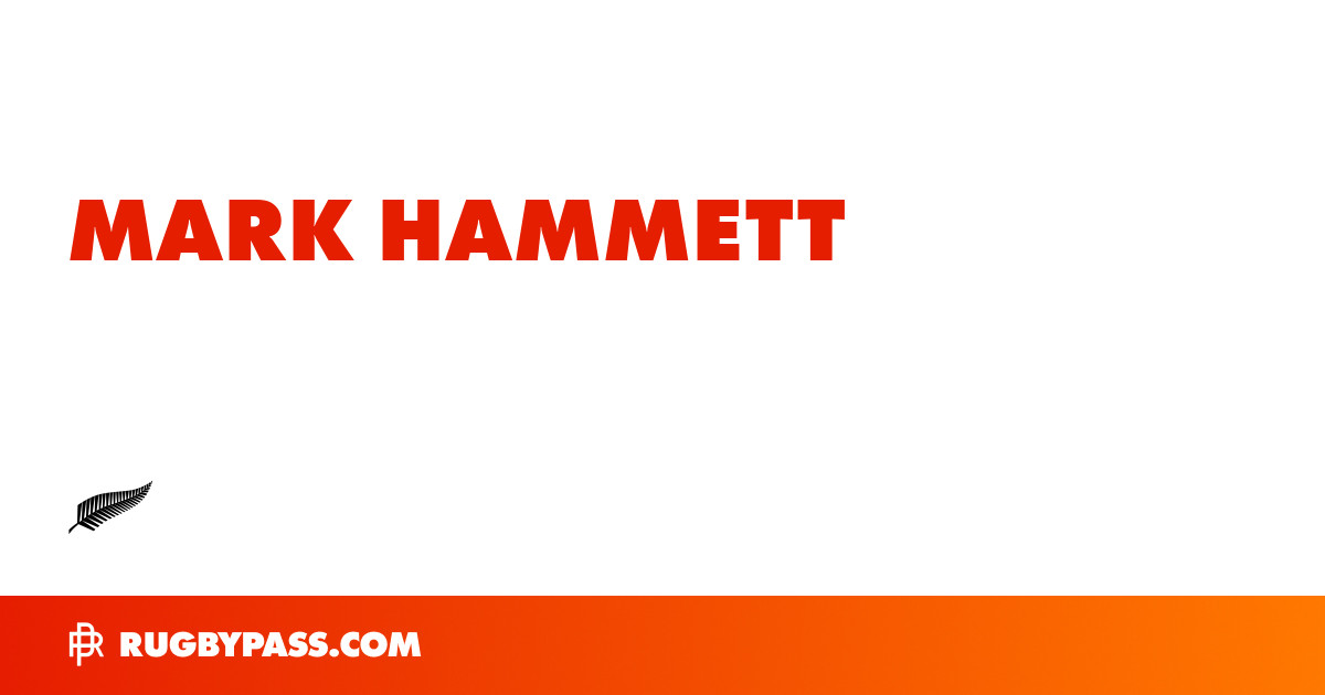 Mark Hammett Rugby Bio | News, Stats, Age, Height & Team | RugbyPass