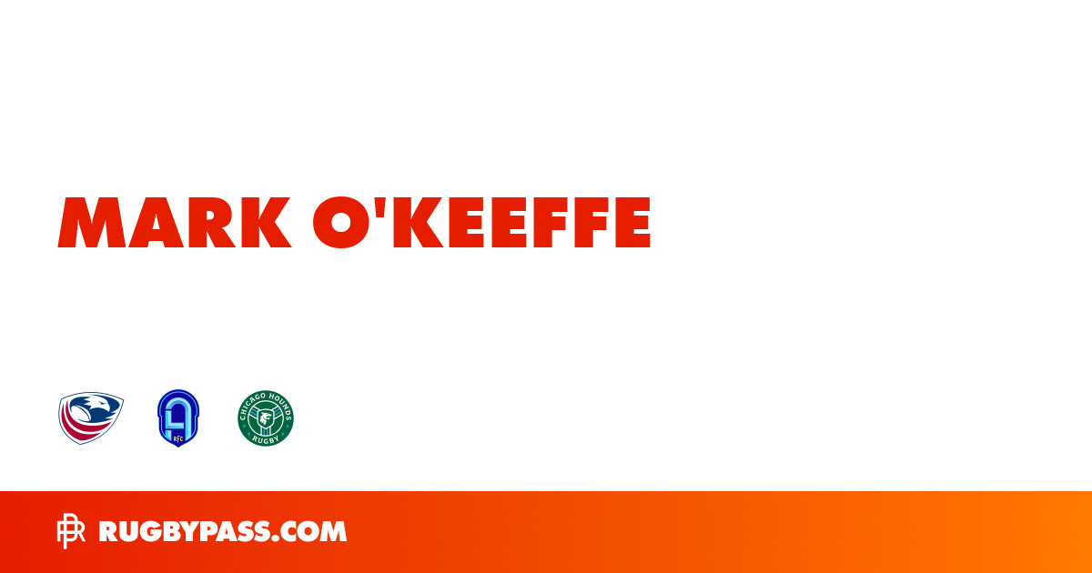 Mark O'Keeffe Rugby Bio | News, Stats, Age, Height & Team | RugbyPass