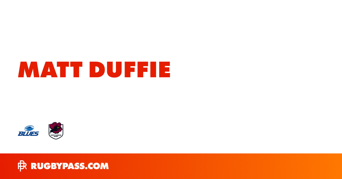 Matt Duffie Rugby Bio | News, Stats, Age, Height & Team | RugbyPass