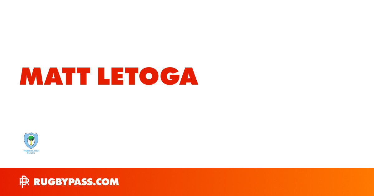Matt Letoga Rugby Bio | News, Stats, Age, Height & Team | RugbyPass