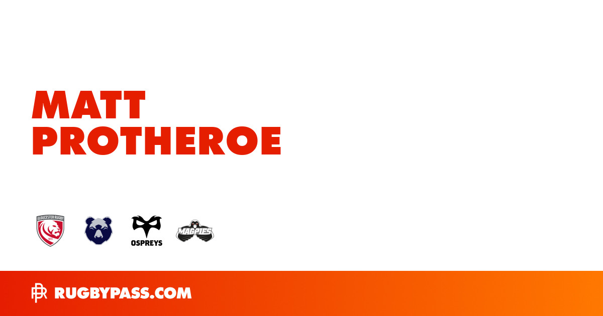 Matt Protheroe Rugby Bio | News, Stats, Age, Height & Team | RugbyPass