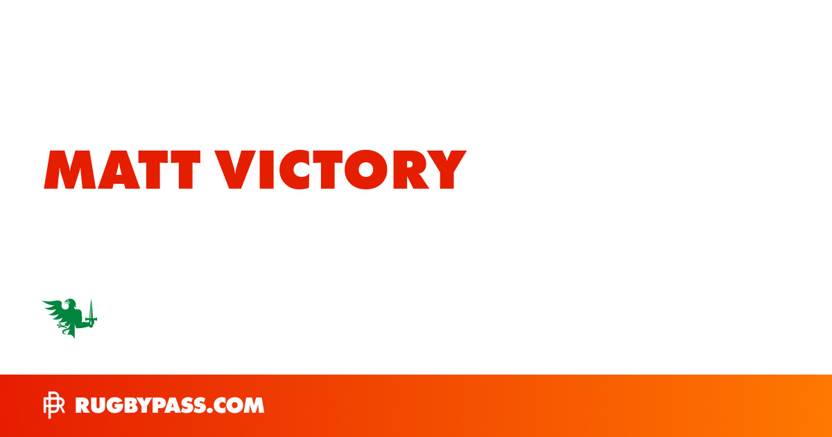 Matt Victory Rugby Bio | News, Stats, Age, Height & Team | RugbyPass