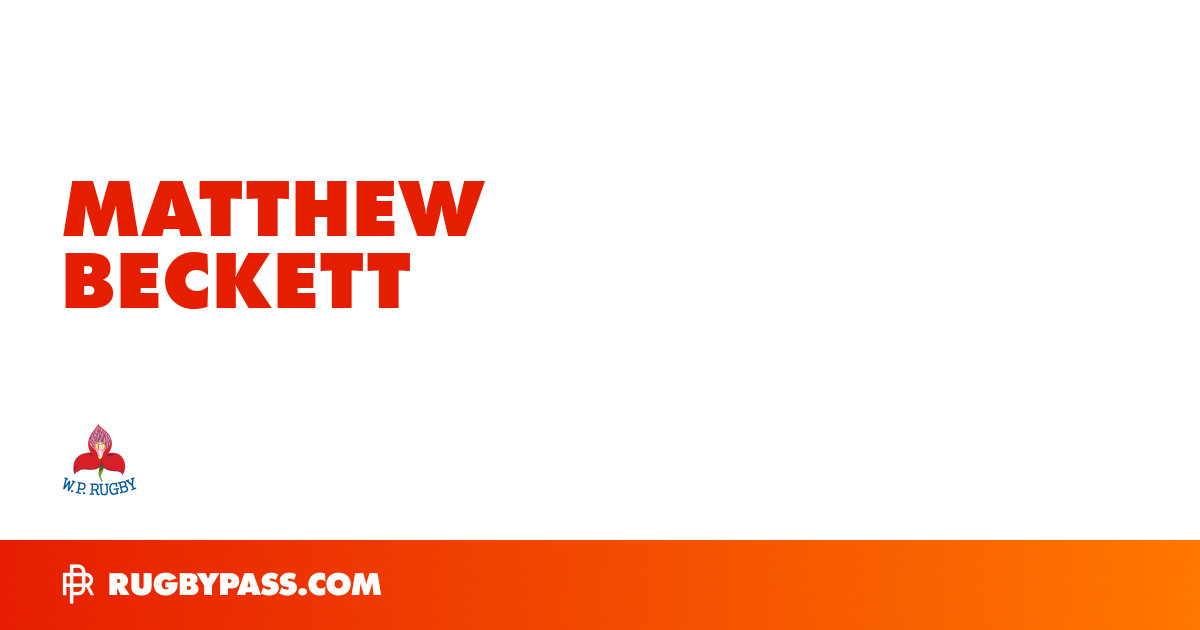 Matthew Beckett Rugby Bio | News, Stats, Age, Height & Team | RugbyPass