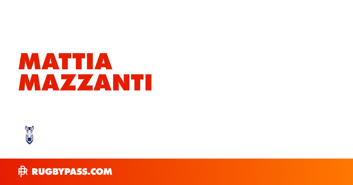 Mattia Mazzanti Rugby Bio | News, Stats, Age, Height & Team | RugbyPass