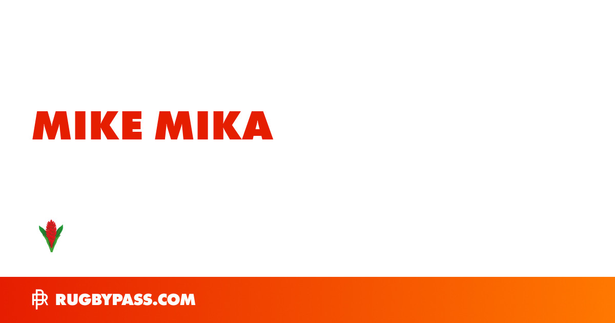 Mike Mika Rugby Bio | News, Stats, Age, Height & Team | RugbyPass