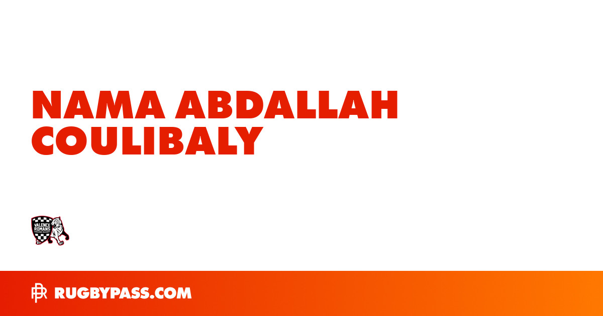 Nama Abdallah Coulibaly Rugby Bio | News, Stats, Age, Height & Team ...