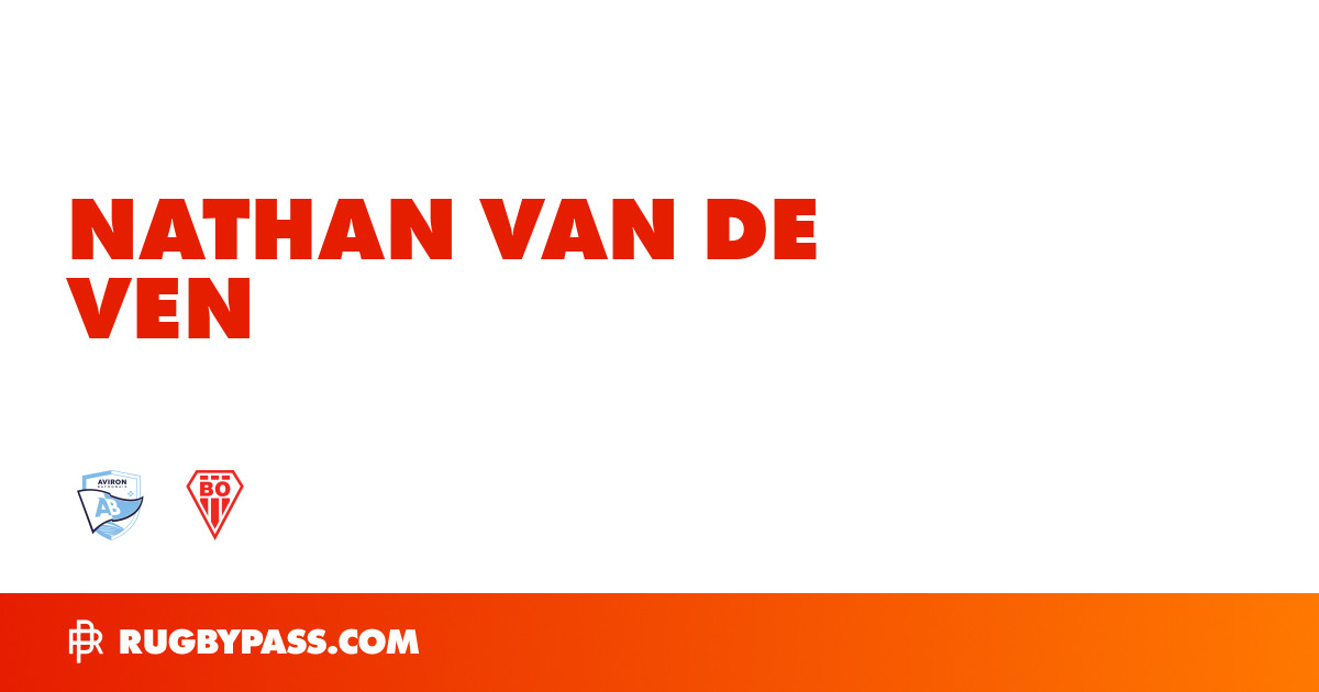 Nathan Van de Ven Rugby Bio | News, Stats, Age, Height & Team | RugbyPass