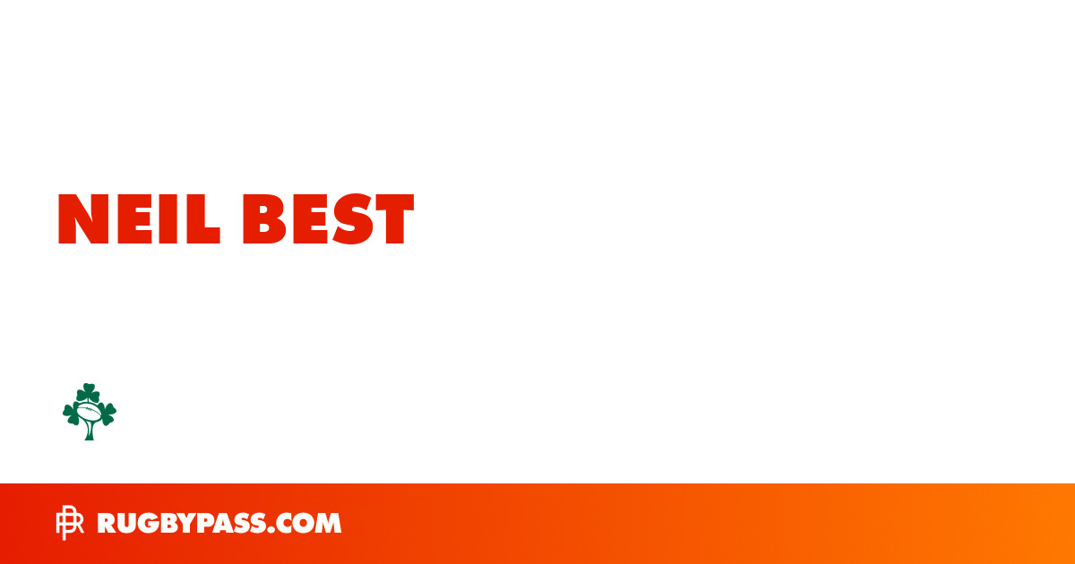 Neil Best Rugby Bio | News, Stats, Age, Height & Team | RugbyPass