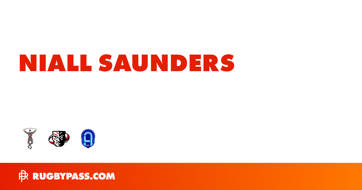 Niall Saunders Rugby Bio | News, Stats, Age, Height & Team | RugbyPass
