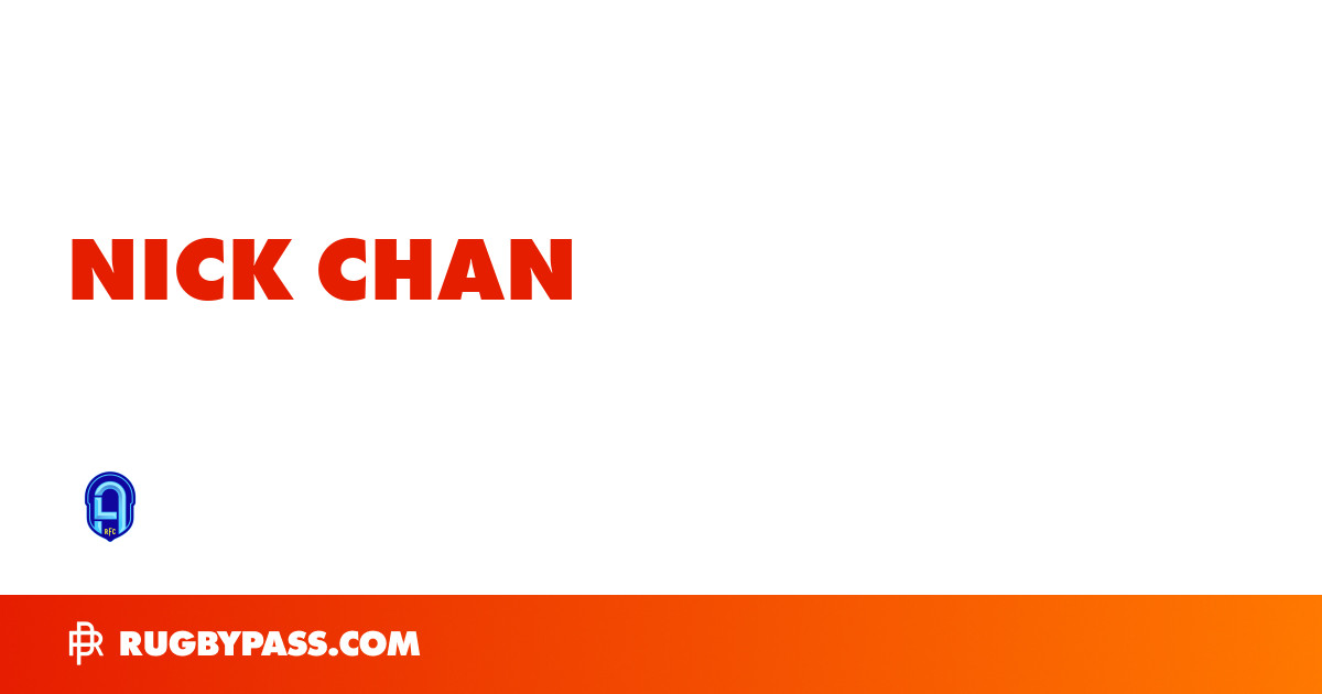 Nick Chan Rugby Bio | News, Stats, Age, Height & Team | RugbyPass