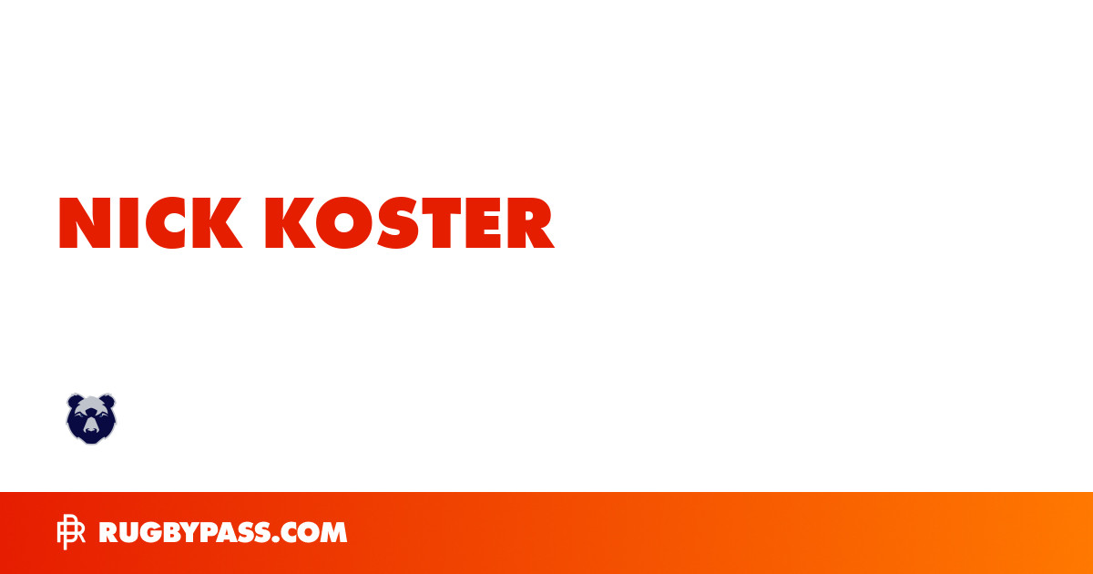 Nick Koster Rugby Bio | News, Stats, Age, Height & Team | RugbyPass
