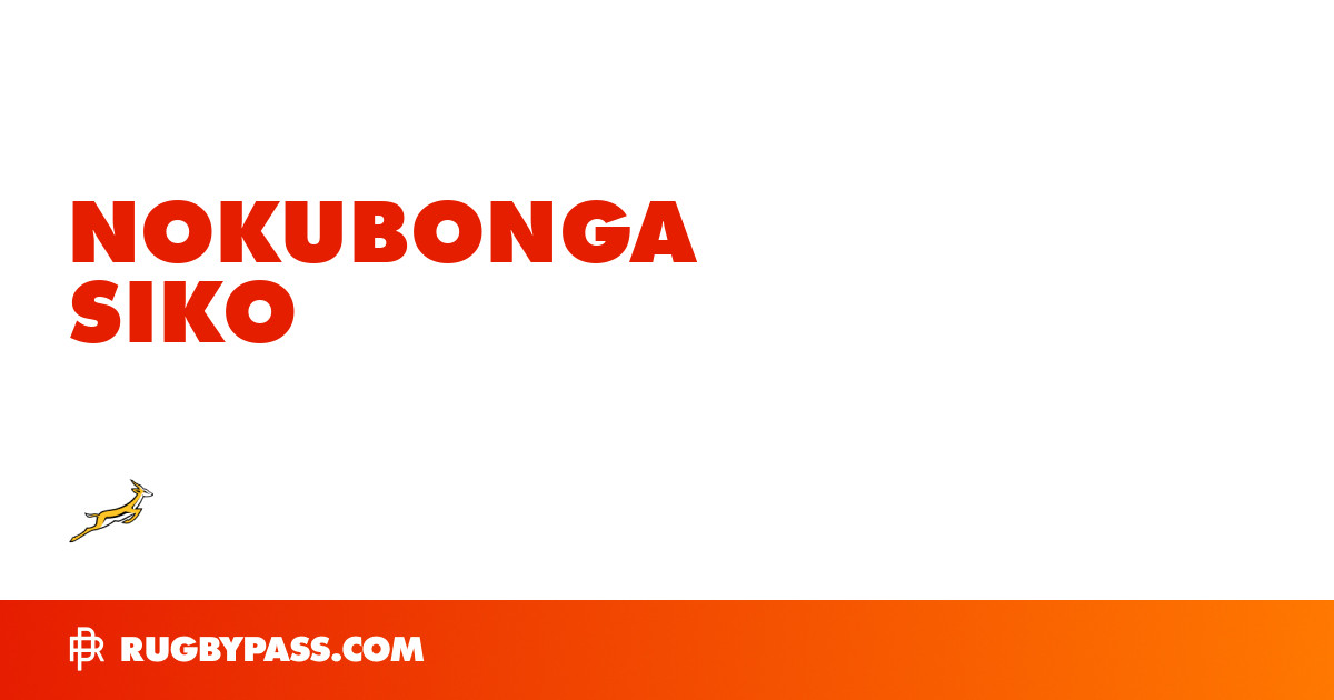 Nokubonga Siko Rugby Bio | News, Stats, Age, Height & Team | RugbyPass