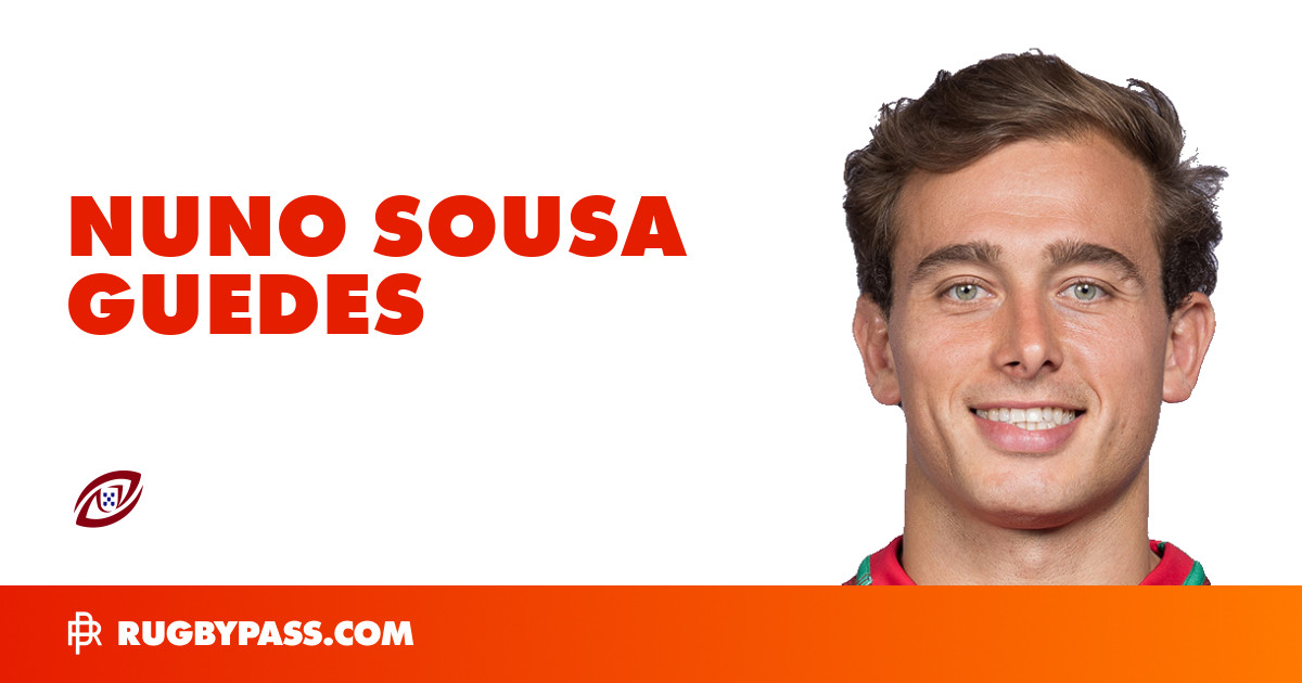 Nuno Sousa Guedes Rugby Bio | News, Stats, Age, Height & Team | RugbyPass