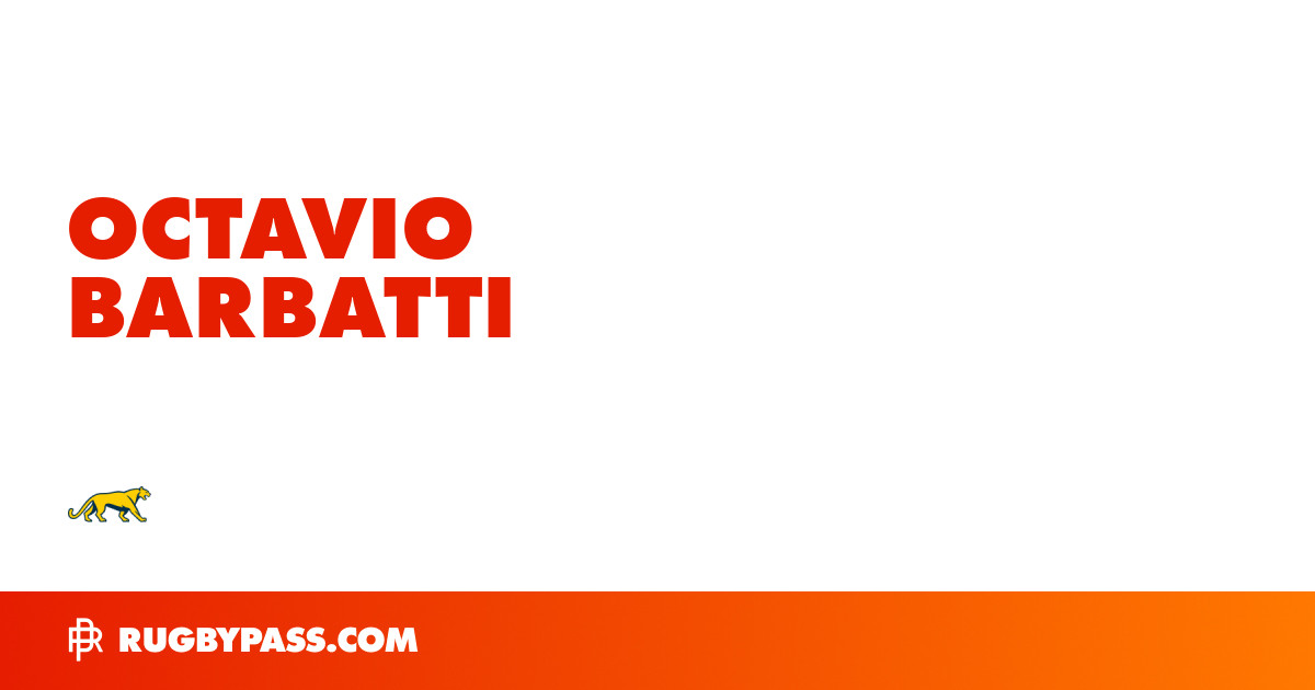 Octavio Barbatti Rugby Bio | News, Stats, Age, Height & Team | RugbyPass