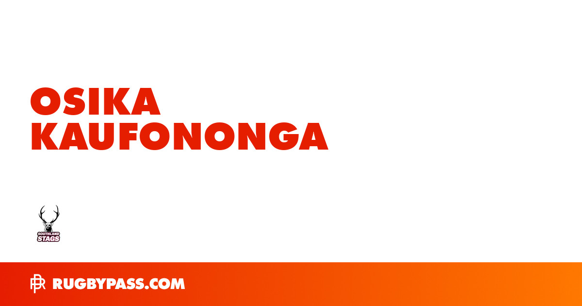 Osika Kaufononga Rugby Bio | News, Stats, Age, Height & Team | RugbyPass