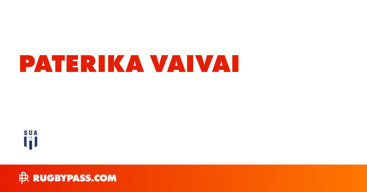 Paterika Vaivai Rugby Bio | News, Stats, Age, Height & Team | RugbyPass