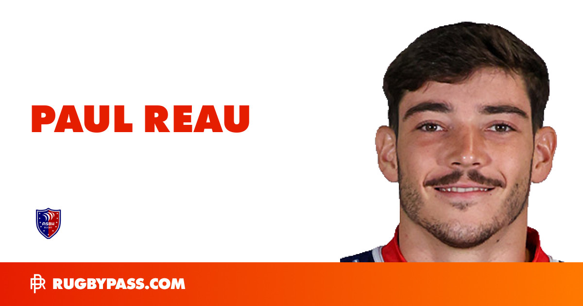Paul Reau Rugby Bio | News, Stats, Age, Height & Team | RugbyPass