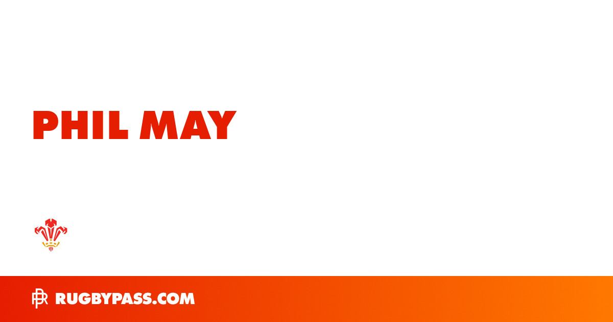 Phil May Rugby Bio | News, Stats, Age, Height & Team | RugbyPass