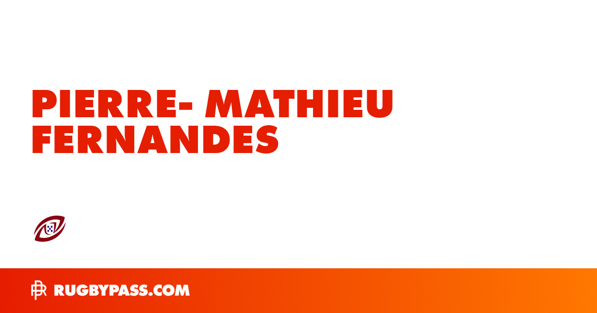 Pierre-Mathieu Fernandes Rugby Bio | News, Stats, Age, Height & Team ...