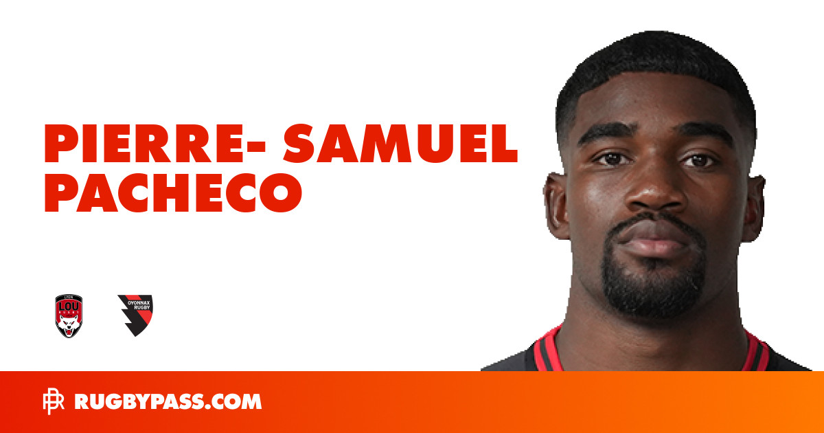 Pierre-Samuel Pacheco Rugby Bio | News, Stats, Age, Height & Team ...